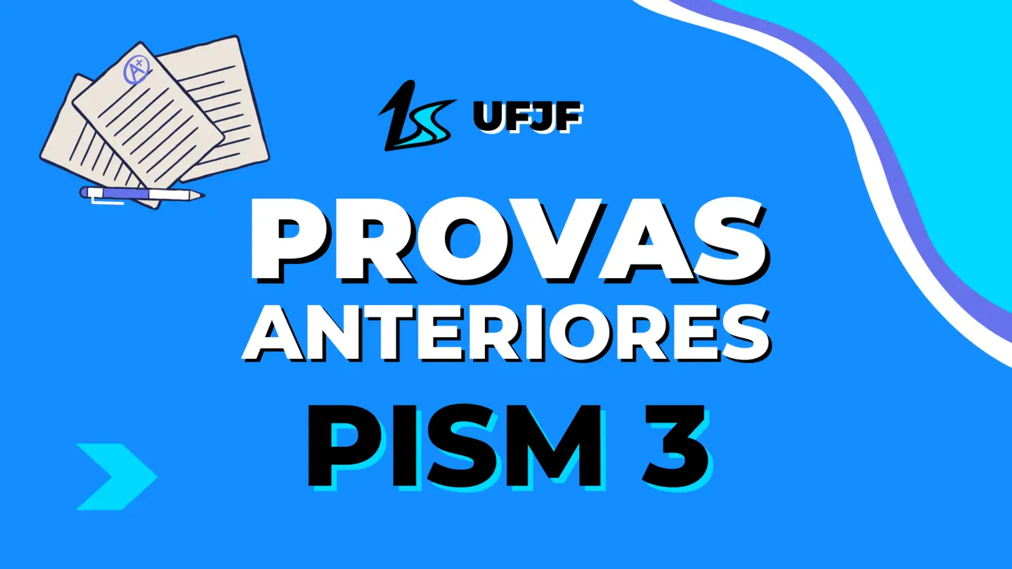 Provas Anteriores PISM 3 UFJF | Todas as Provas Organizadas