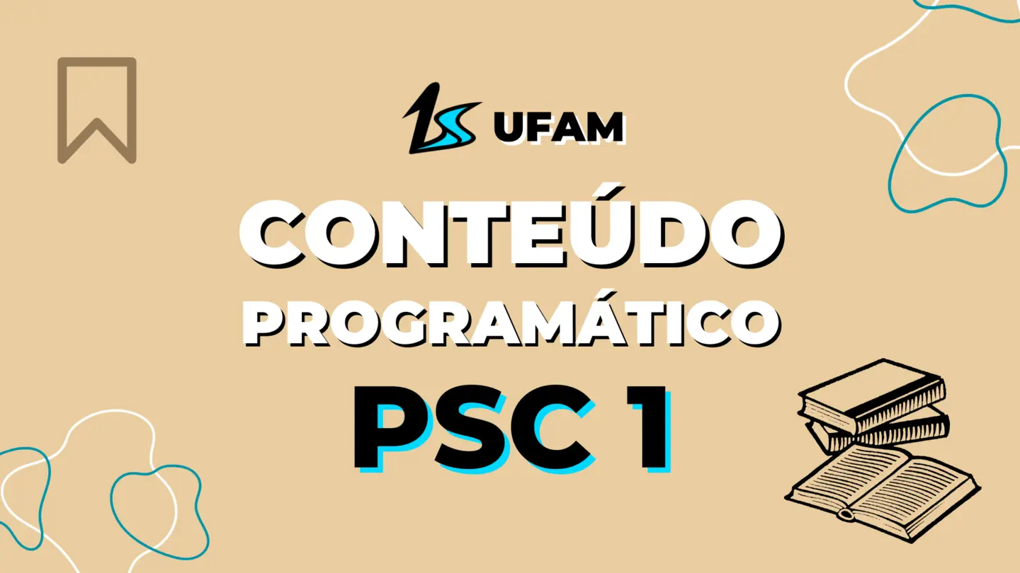 Conteúdos do PSC 1 UFAM | Atualizado 2026 | O que Estudar?